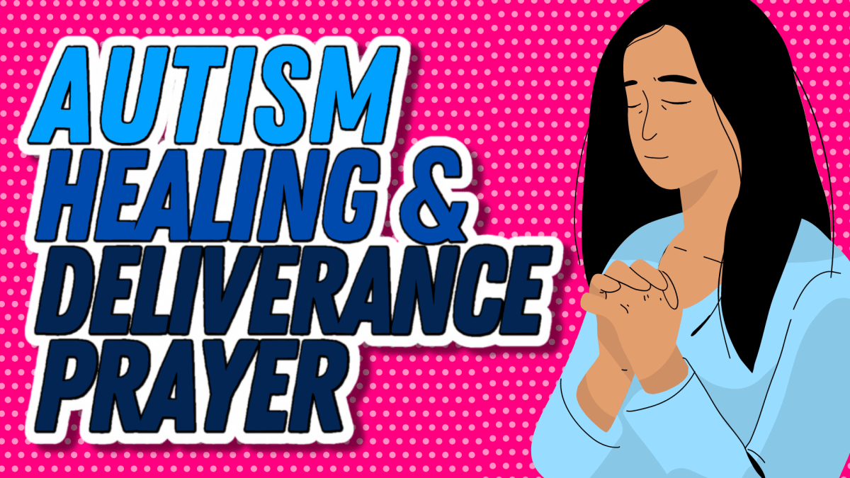 Autism Healing and Deliverance Prayer – Autism Healing and Deliverance