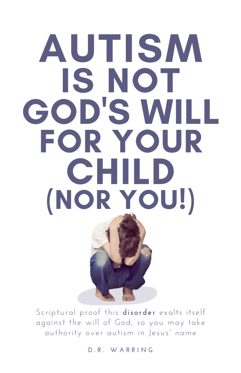 Receiving Healing from Autism by Walking with God from Faith to Faith ...